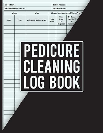 Pedicure Cleaning Log Book: Foot Spa Cleaning and Disinfection Record ...