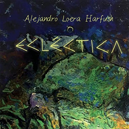Play Ecléctica by Alejandro Loera Harfush on Amazon Music