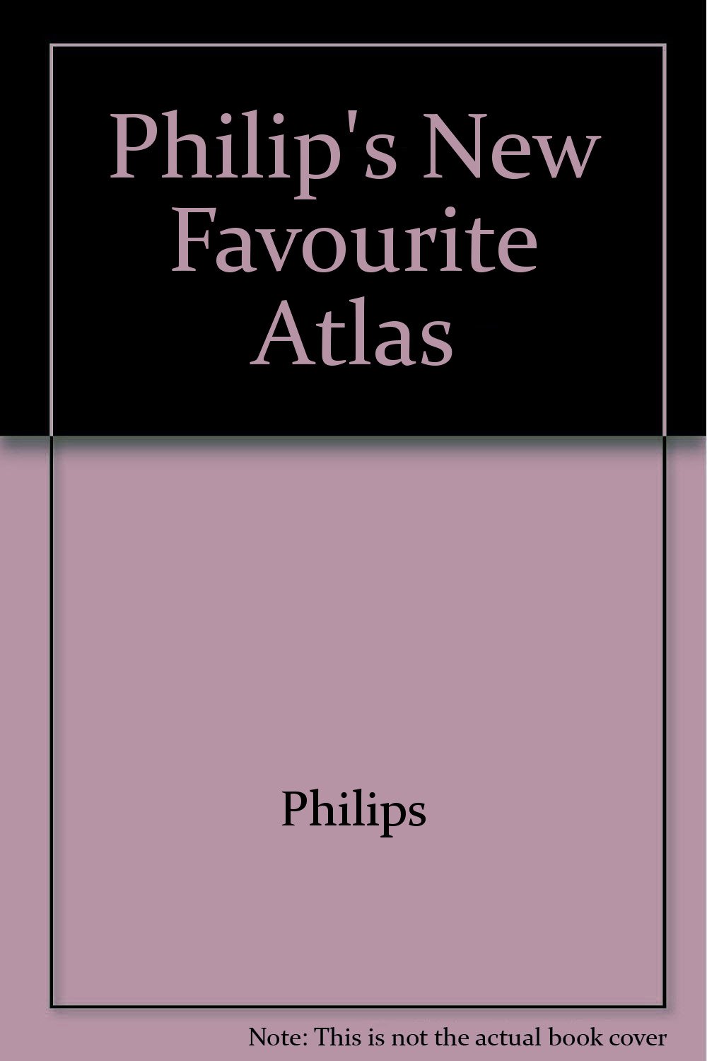 Philip"s New Favourite Atlas: Philips: Amazon.com: Books