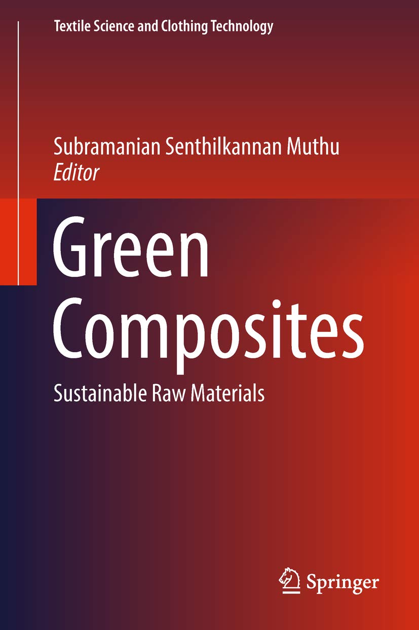 Green Composites: Sustainable Raw Materials (Textile Science and ...