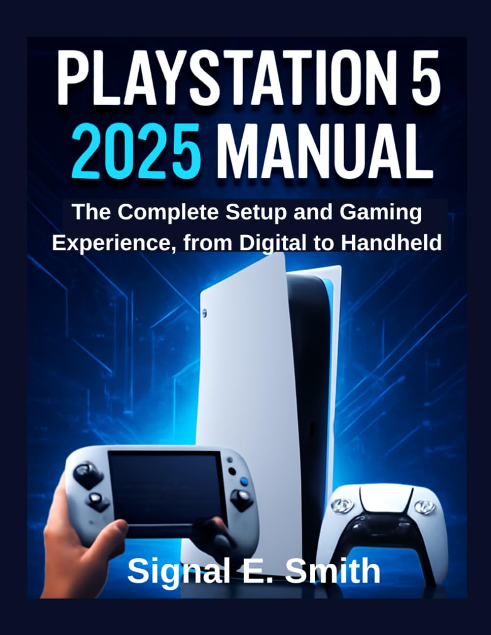 Amazon | PlayStation 5 2025 Manual: The Complete Setup and Gaming ...