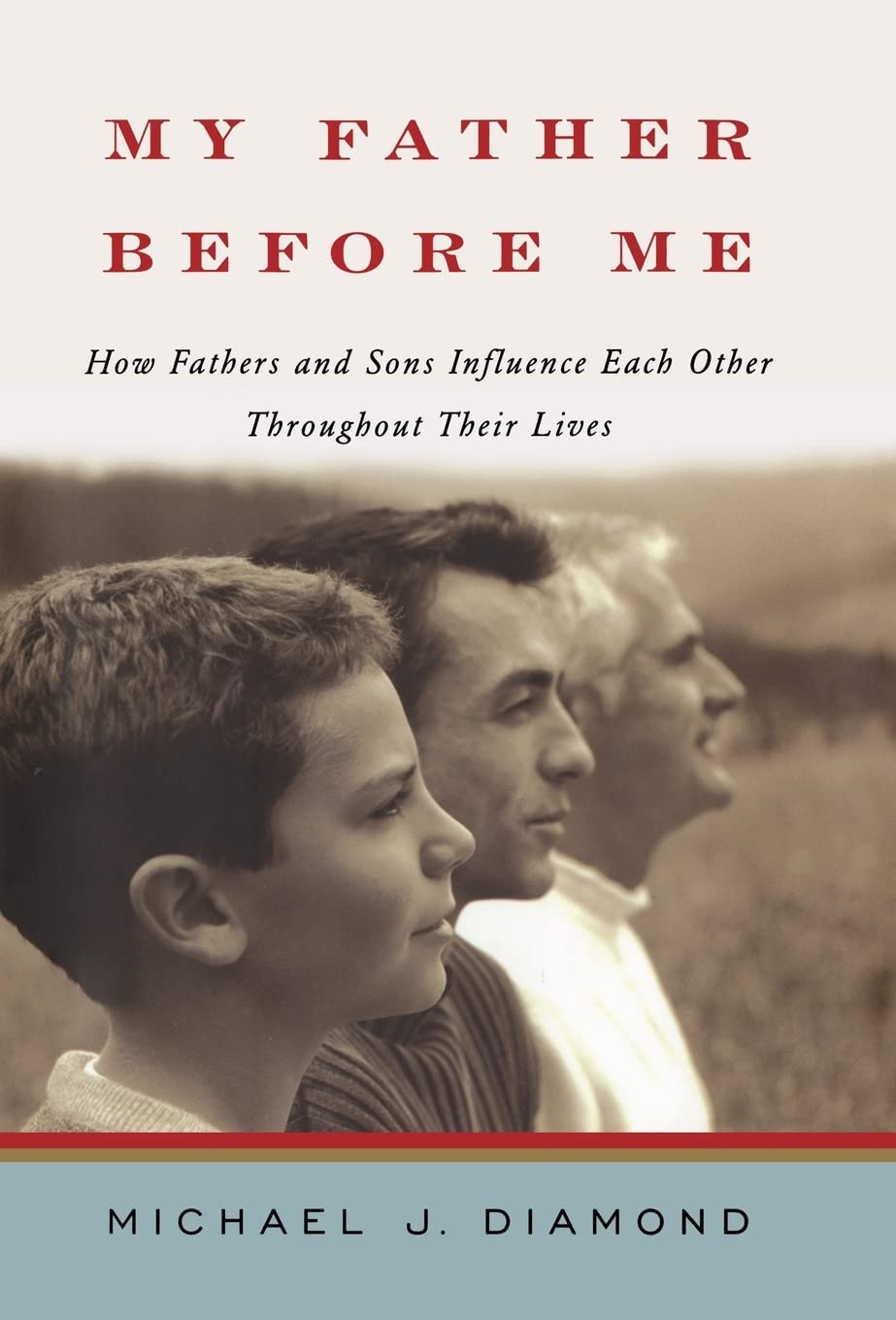 My Father Before Me: How Fathers and Sons Influence Each Other ...