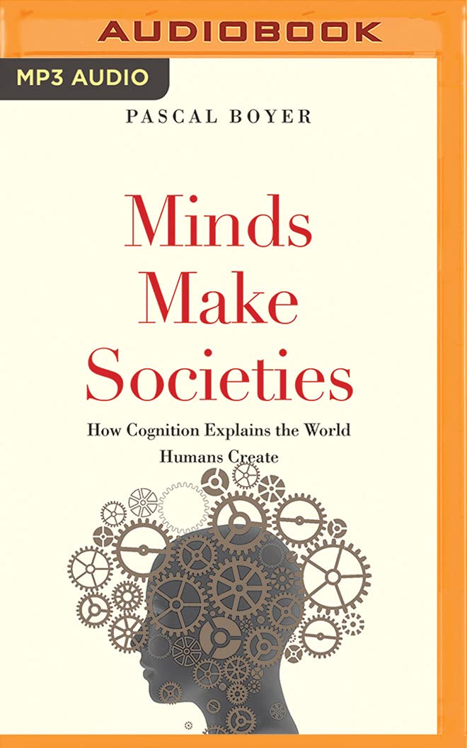 Minds Make Societies: Pascal Boyer, Tom Parks: 9781978637191: Amazon ...