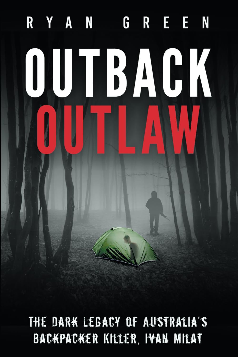 Snapklik.com : Outback Outlaw: The Dark Legacy Of Australias Backpacker ...