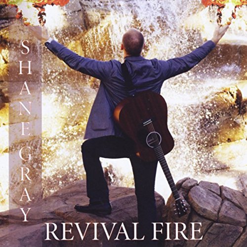 Play Revival Fire by Shane Gray on Amazon Music
