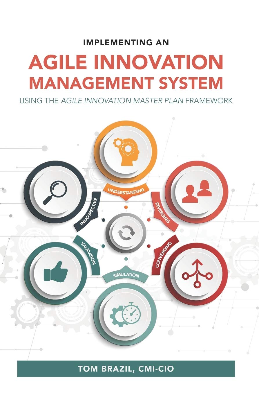 Buy IMPLEMENTING AN AGILE INNOVATION MANAGEMENT SYSTEM Using The Agile Buy IMPLEMENTING AN AGILE INNOVATION MANAGEMENT SYSTEM Using The Agile