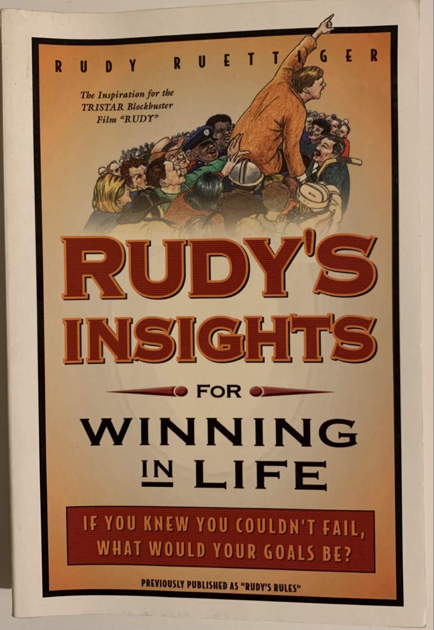 Rudy's Insights for Winning in Life: Ruettiger, Rudy: 9780965811910 ...