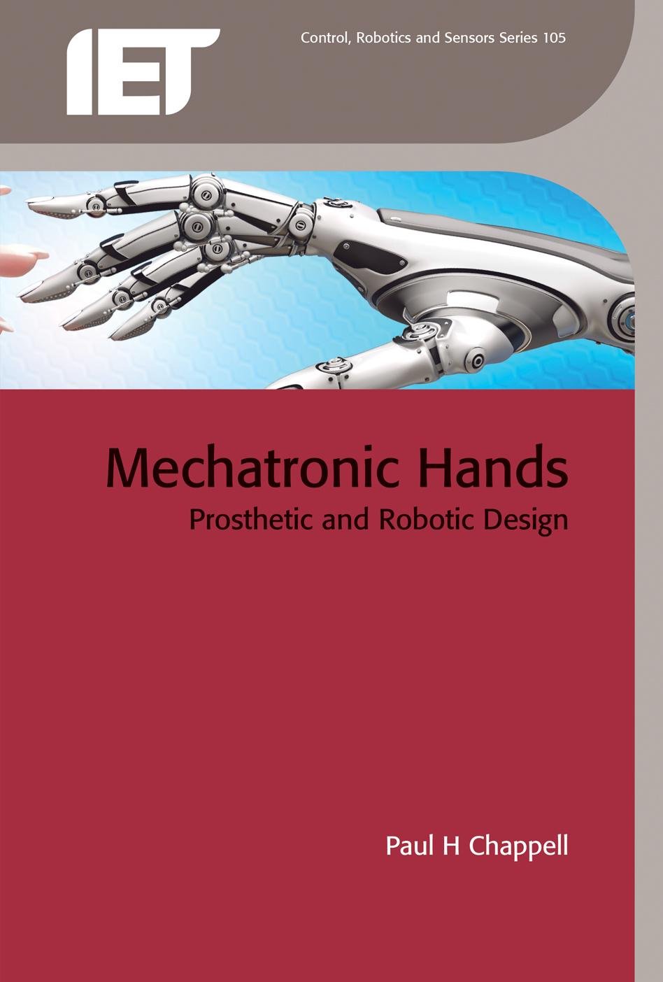 Mechatronic Hands: Prosthetic and robotic design (Control, Robotics and ...