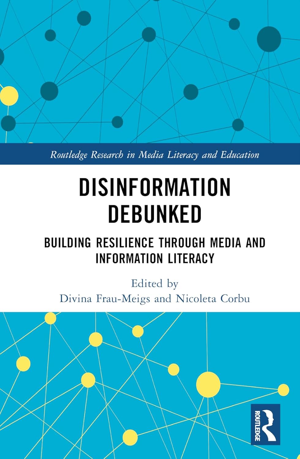 Disinformation Debunked: Building Resilience through Media and ... Disinformation Debunked: Building Resilience through Media and ...