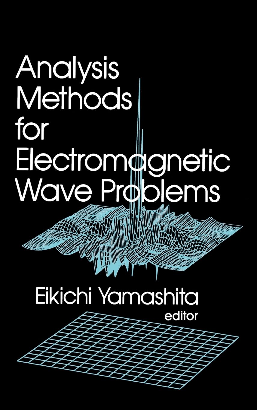 Analysis Methods for Electromagnetic Wave Problems (Artech House Microwave Library): Yamashita ...
