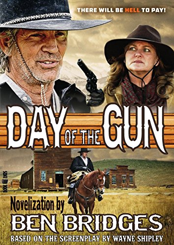 Day of the Gun: The Official Movie Novelization (A Ben Bridges Western ...