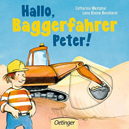 Hallo, Baggerfahrer Peter! : Kleine Bornhorst, Lena, Westphal ...