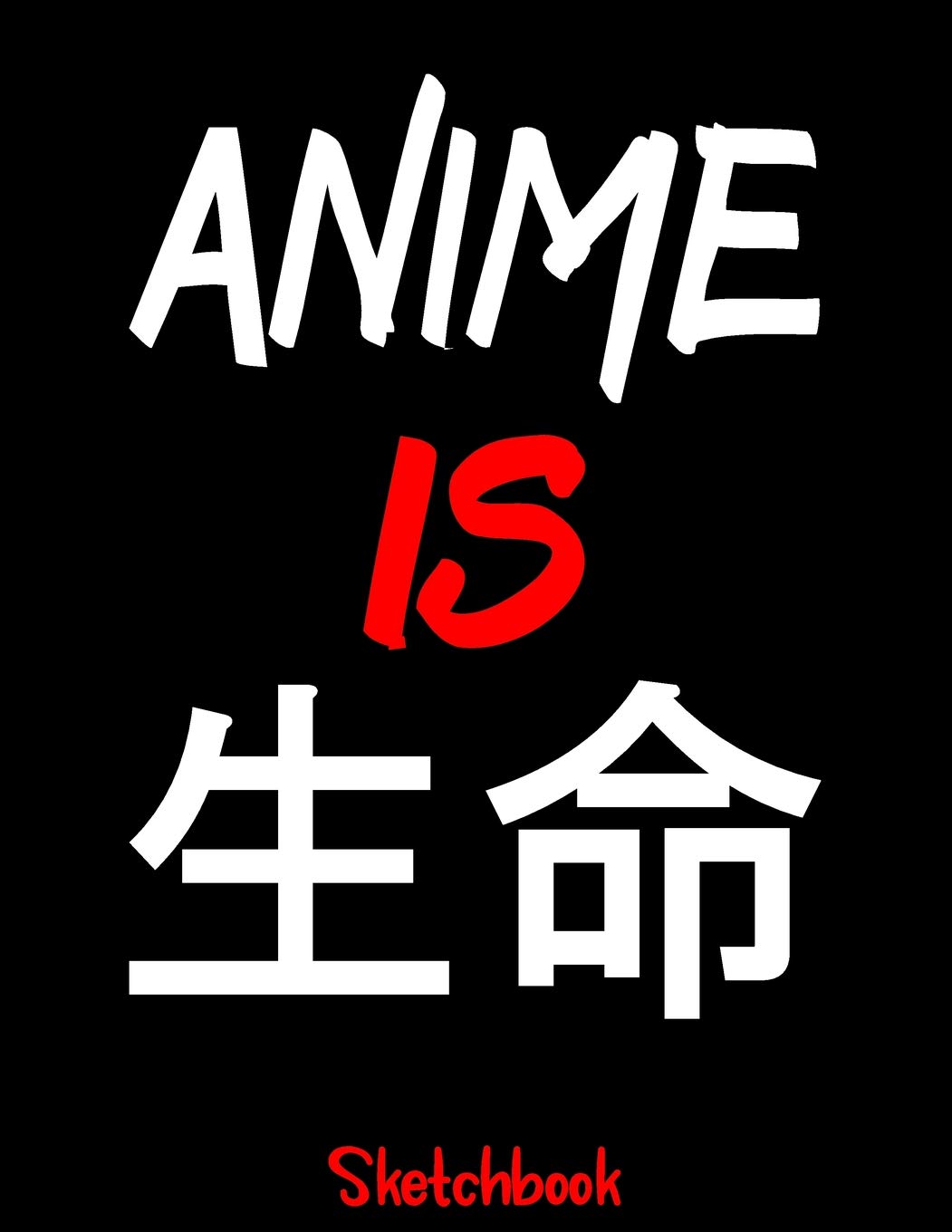 Anime is life: A sketchbook: Mey, M L: 9781099769559: Amazon.com: Books