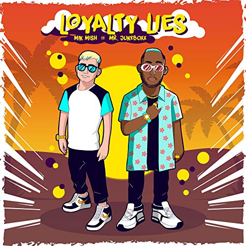 Loyalty Lies : Mik Mish & Mr Jukeboxx: Amazon.fr: Digital Music