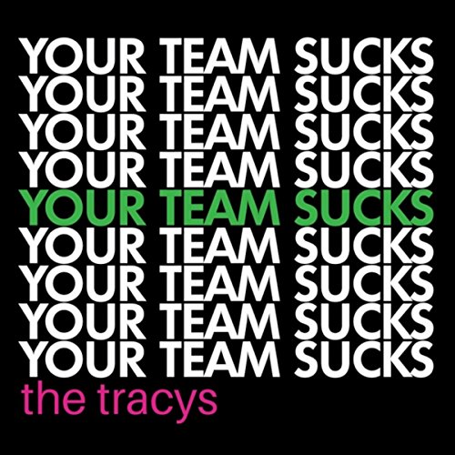 Play Your Team Sucks (With Flying Jay Armant) by The Tracys on Amazon Music