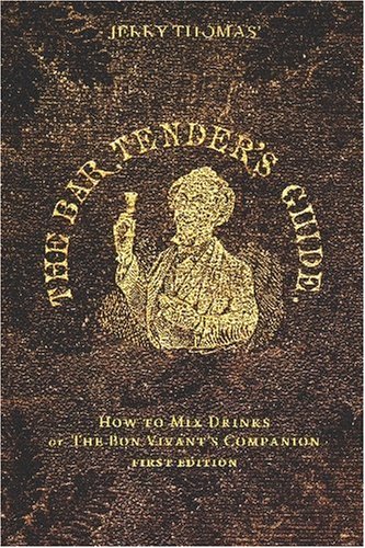 Buy Jerry Thomas' the Bartender's Guide: How to Mix Drinks Or the Bon Vivant's Companion Book ...