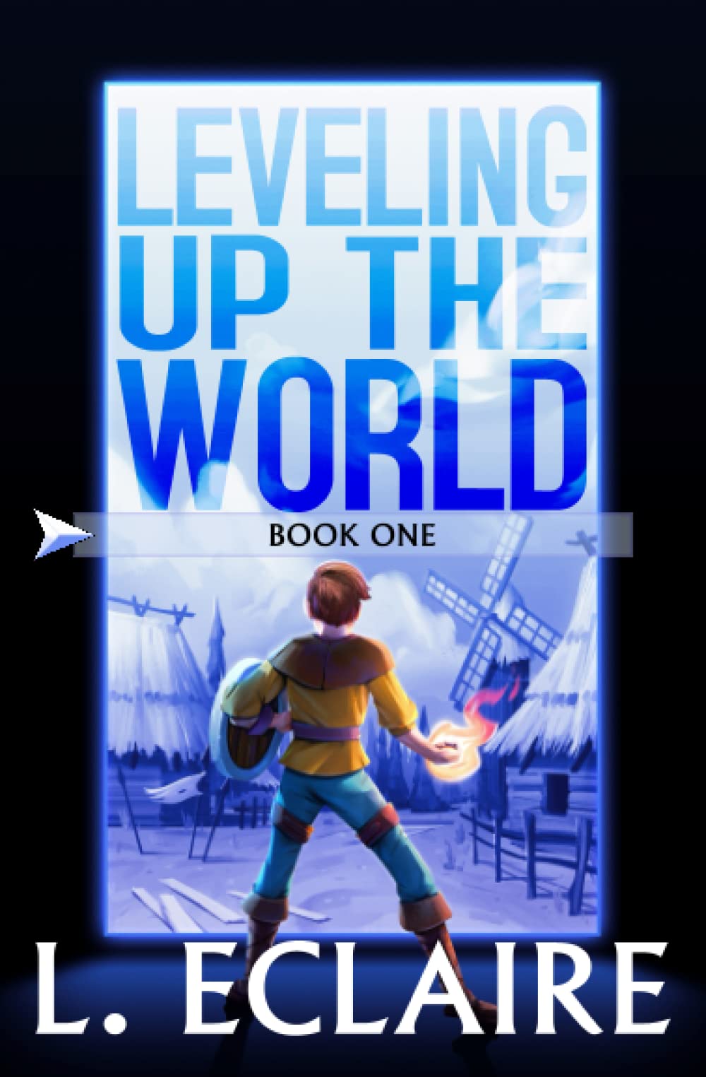 Leveling Up The World: A LitRPG Adventure: Eclaire, L.: 9798378435432: Amazon.com: Books
