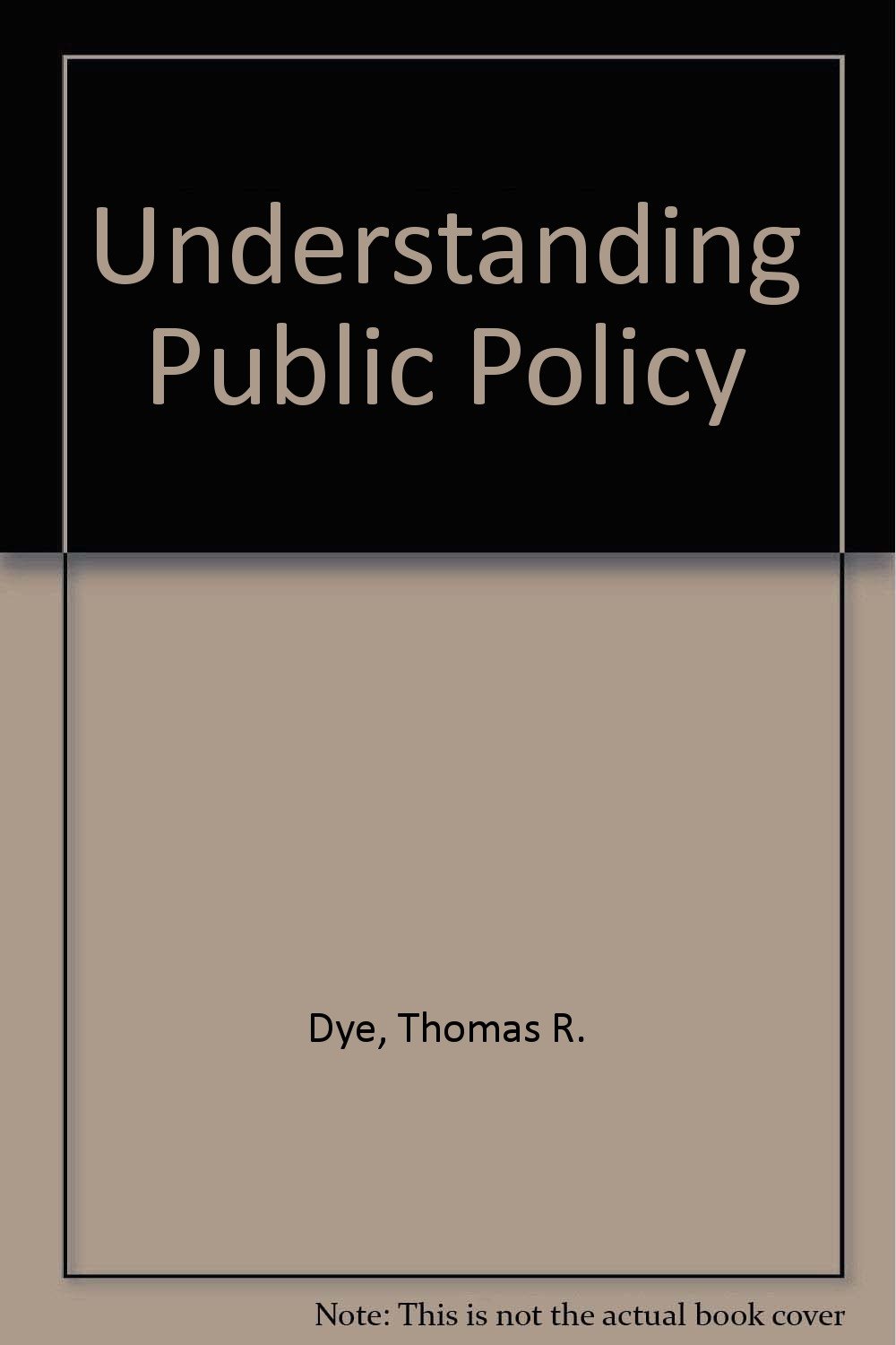 Understanding Public Policy: Dye, Thomas R.: 9780139369483: Amazon.com ...