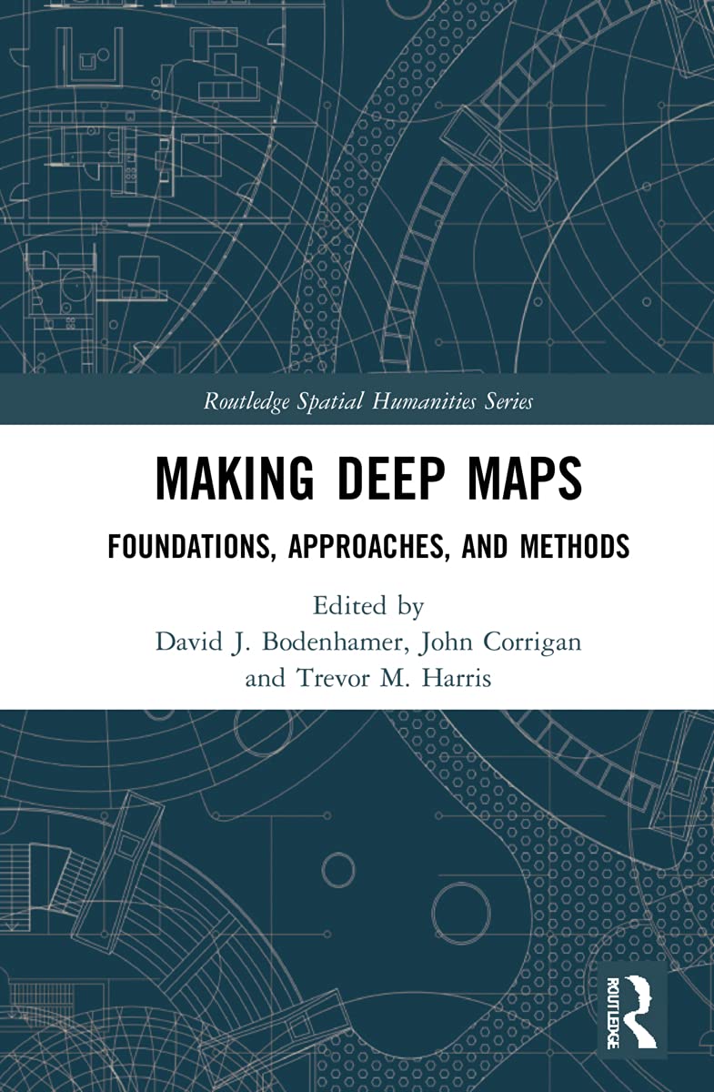 Making Deep Maps: Foundations, Approaches, and Methods (Routledge ...