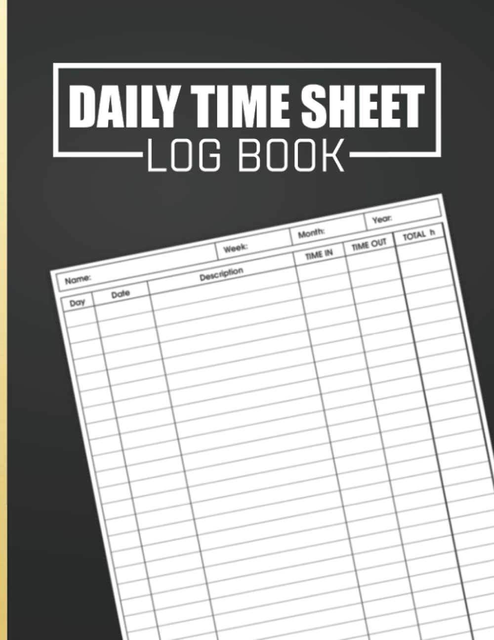 Buy Daily Time Sheet log book: Hours Worked Log Book - Large Employee ...