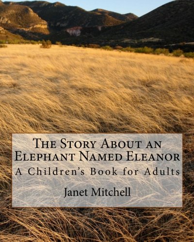 Amazon.com: The Story About an Elephant Named Eleanor: 9781469980676 ...