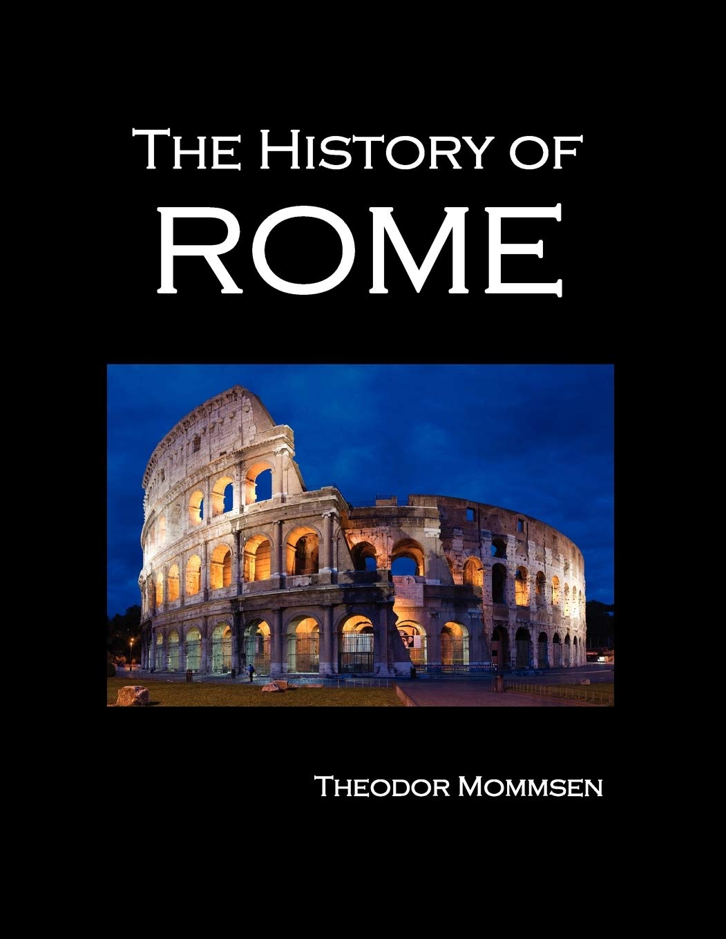 The History of Rome (Volumes 1-5): Mommsen, Theodore: 9781781390733 ...