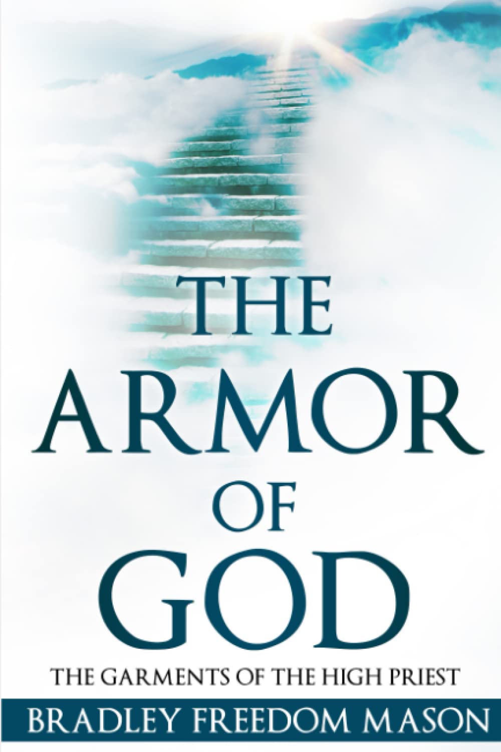 The Armor of God: The Garments of the High Priest: Mason, Bradley ...