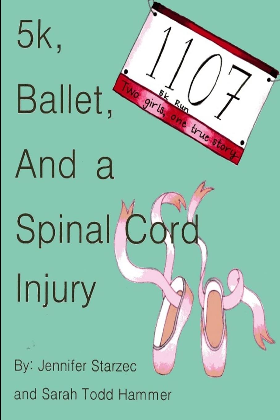 5k, Ballet, and a Spinal Cord Injury: Jennifer, Starzec, Sarah Todd ...
