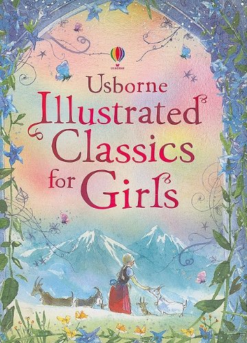 Illustrated Classics for Girls (Usborne Illustrated Stories): Firth ...