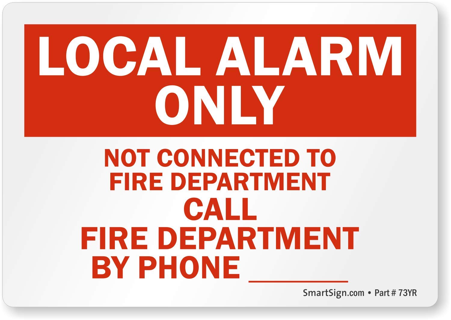 SmartSign Adhesive Vinyl Label, Legend "Local Alarm Only Call Fire ...