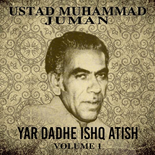 Amazon.com: Yar Dadhe Ishq Atish, Vol.1 : Ustad Muhammad Juman: Digital Music