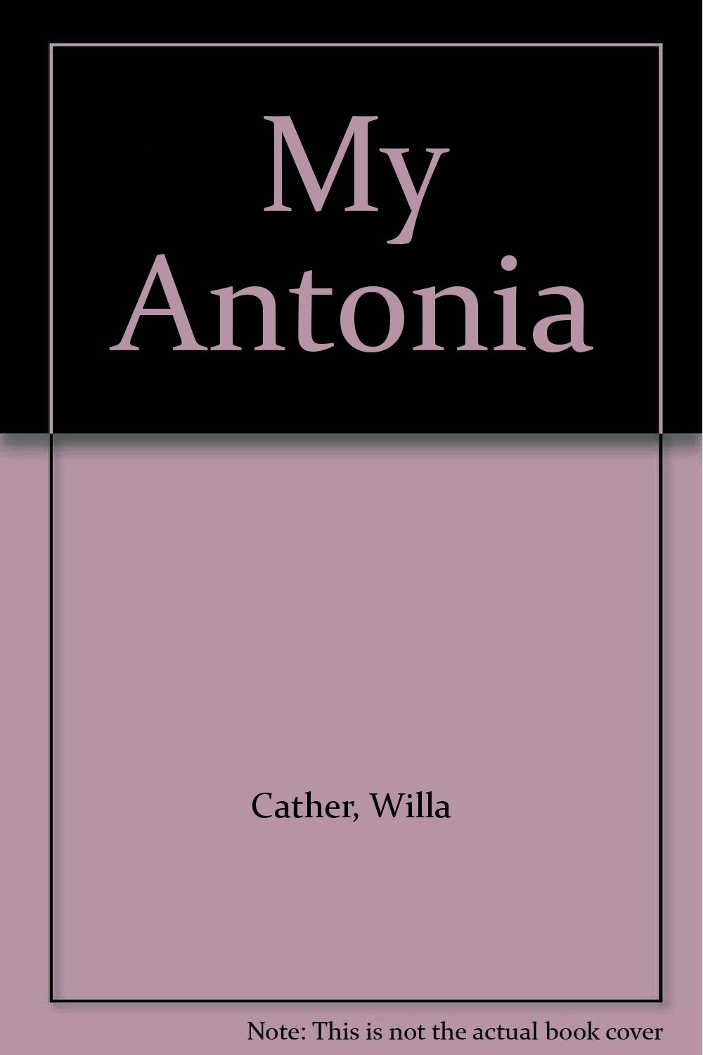 My Antonia: Willa Cather: Amazon.com: Books