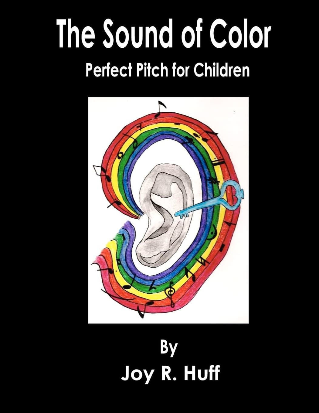The Sound of Color: Perfect Pitch for Children: Huff, Joy ...