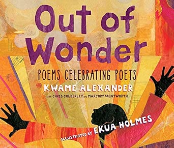 Out of Wonder: Poems Celebrating Poets (AUDIO): Alexander, Kwame ...
