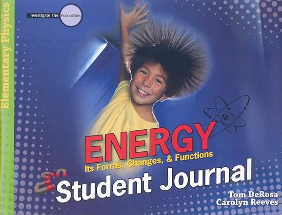 Energy: Student Journal: Its Forms, Changes, & Functions (Investigate ...