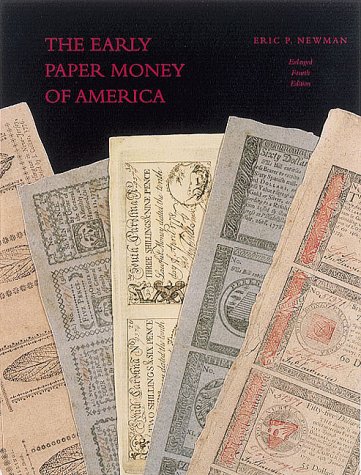 Early Paper Money of America: An Illustrated, Historical, and ...
