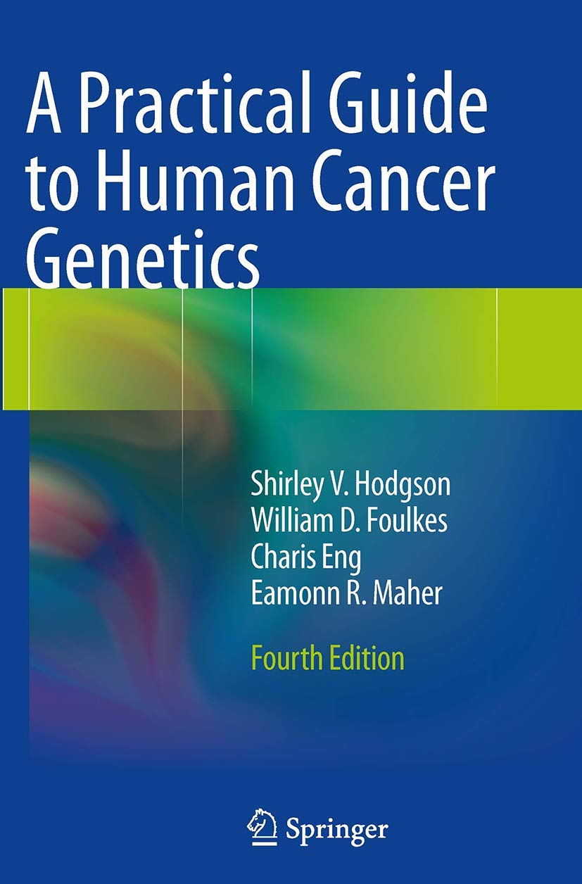 A Practical Guide to Human Cancer Genetics: 9781447171720: Medicine ...