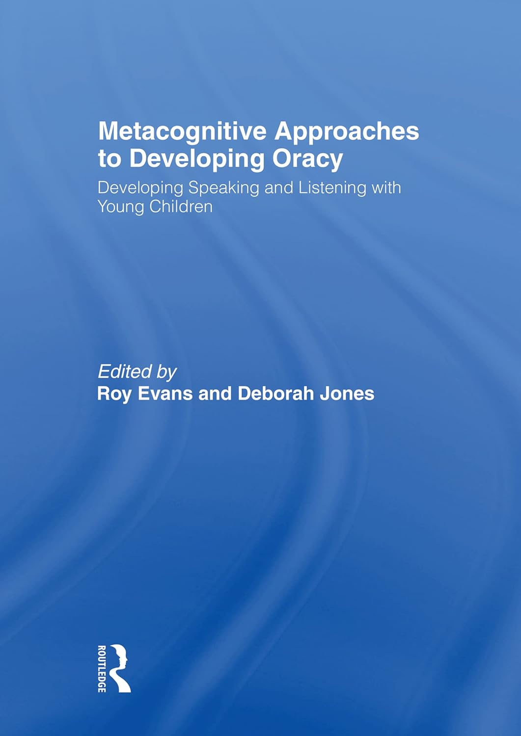 Metacognitive Approaches to Developing Oracy: Developing Speaking and ...