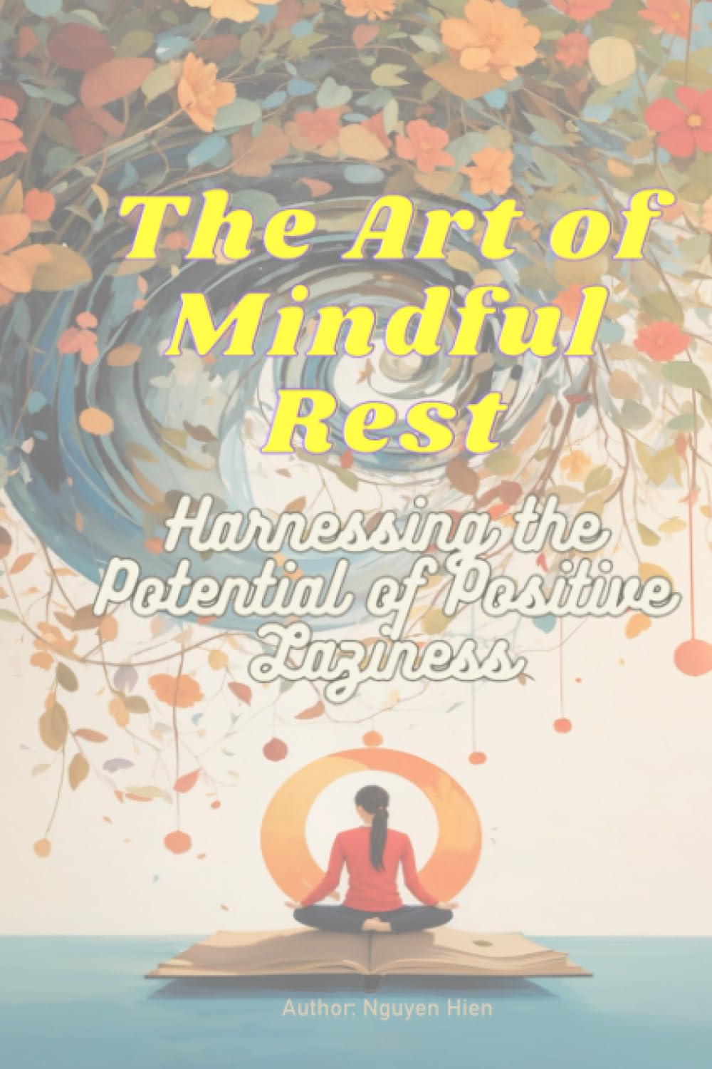 The Art of Mindful Rest: Harnessing the Potential of Positive Laziness ...