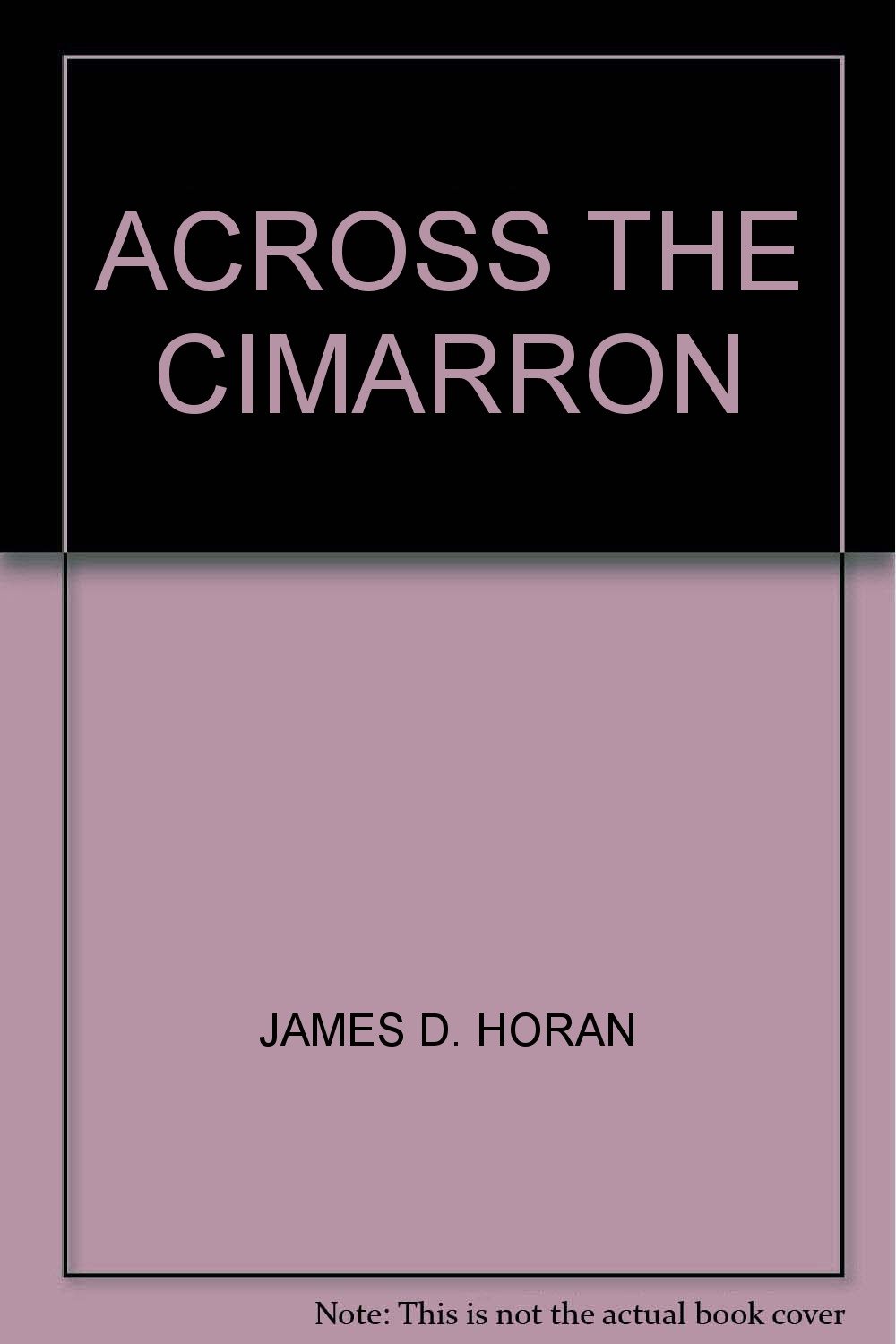 Across the Cimarron: Horan, James D.: Amazon.com: Books