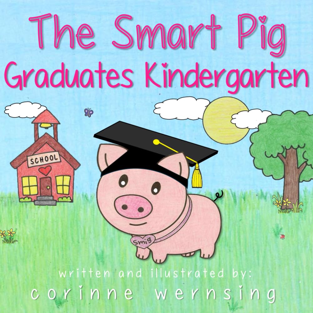The Smart Pig Graduates Kindergarten: A Cute, Rhyming, Read-Aloud ...