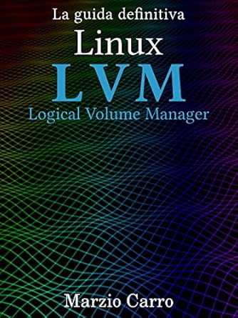 Linux LVM - Logical Volume Manager - la guida definitiva eBook : Carro ...
