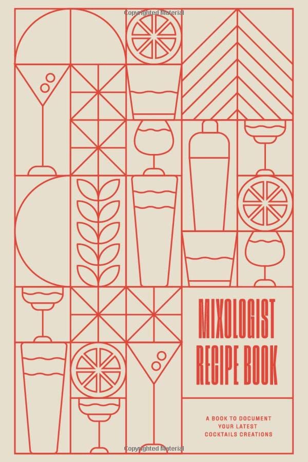 Mixologist Recipe Book: A Journal to Document Your Latest Cocktail ...