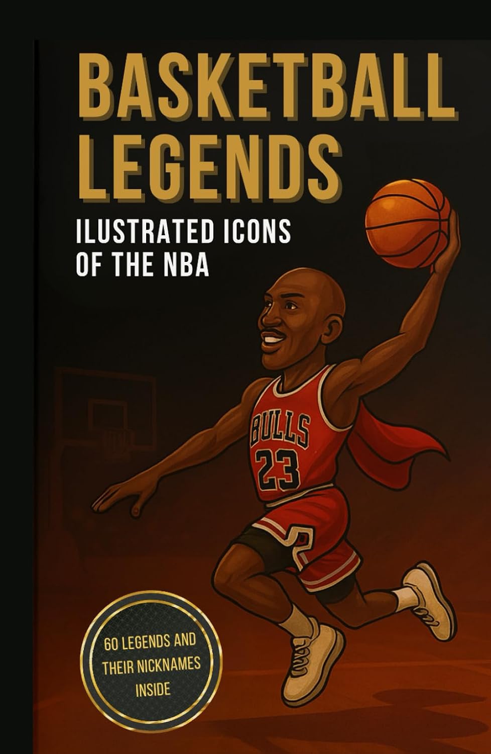 Basketball Legends: Illustrated Icons of the NBA: 60 Legendary Players ...