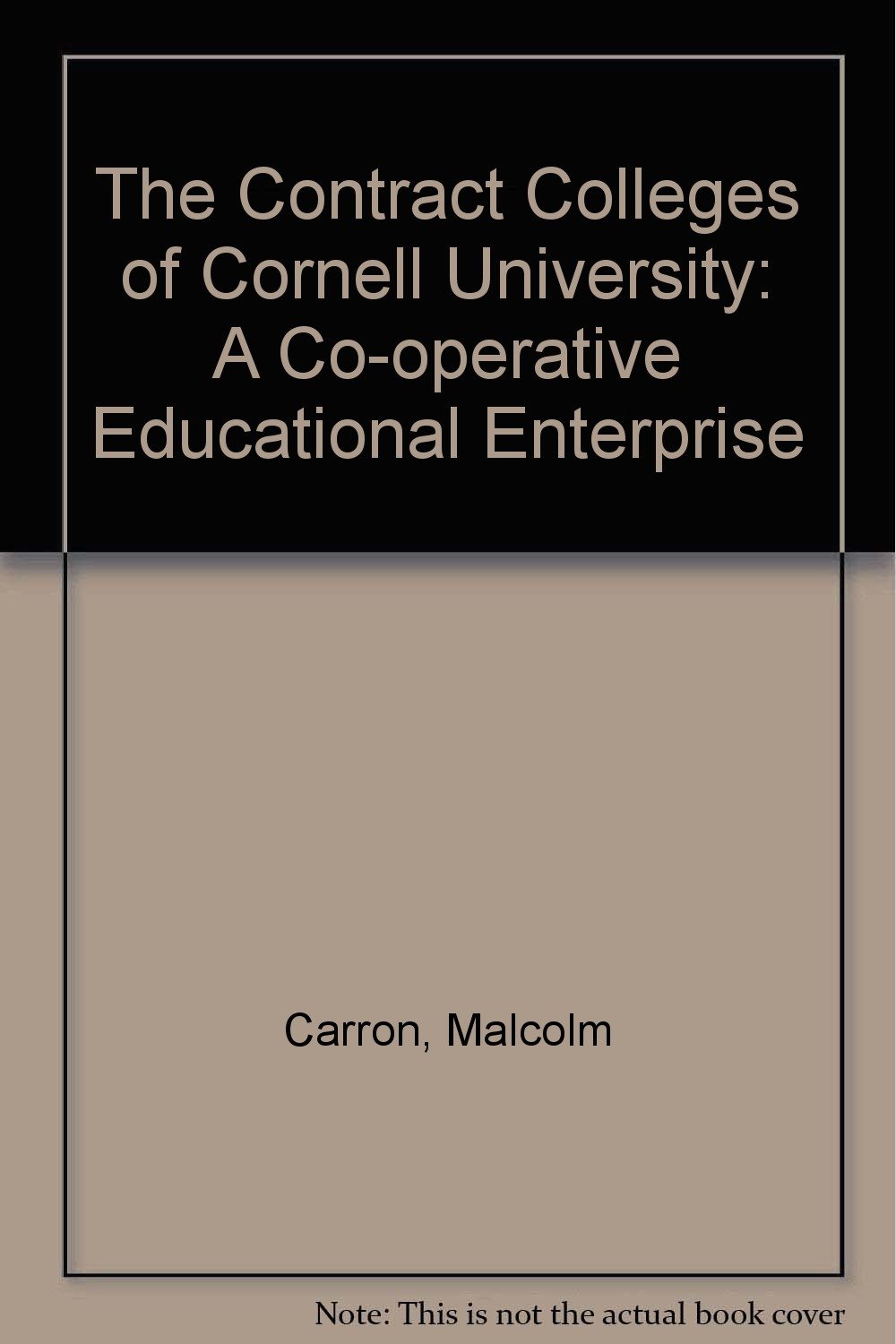 The contract colleges of Cornell University, a cooperative educational ...