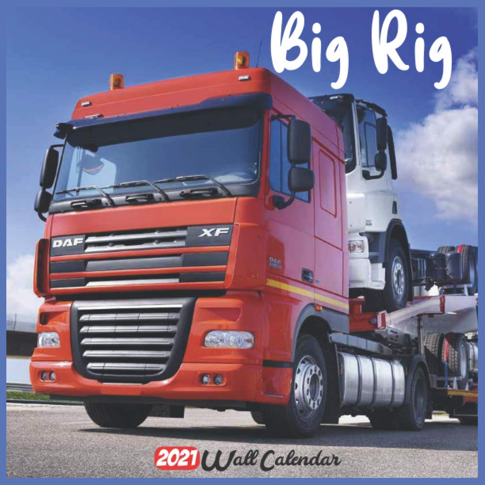 Big Rig 2021 Wall Calendar: Official Big Rig Trucks Calendar 2021, 18 ...