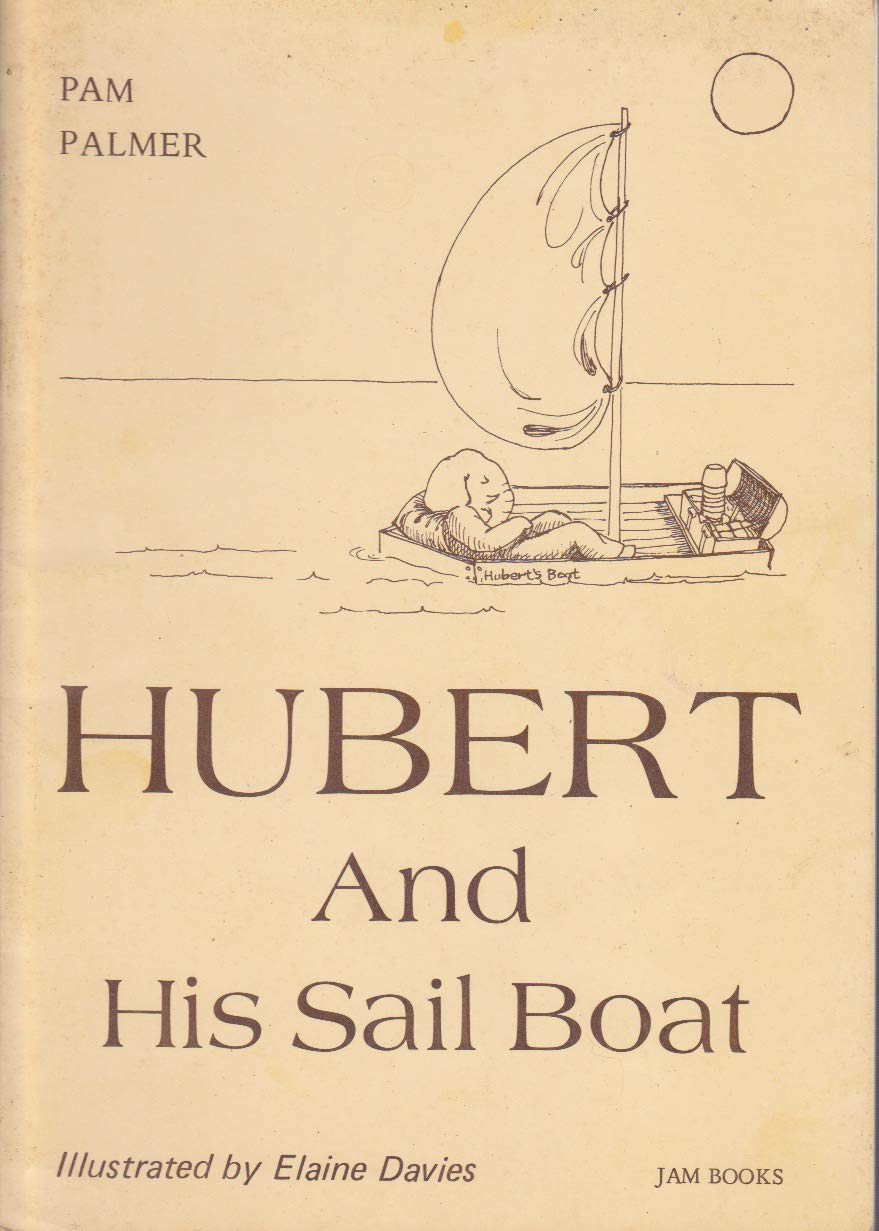 Hubert and His Sail Boat: Pamela Margaret Palmer: 9780906874004: Amazon ...