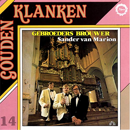 Riproduci Gouden Klanken, Vol. 14 di Gebroeders Brouwer & Sander van ...