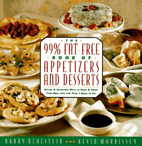 99% Fat-Free Book of Appetizers and Desserts: Bluestein, Barry ...