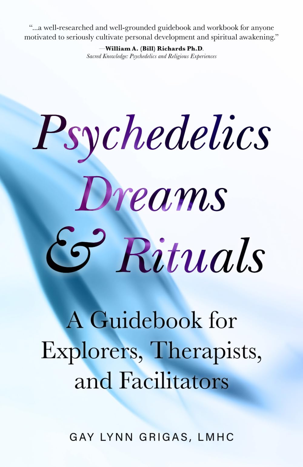 Psychedelics Dreams and Rituals: A Guidebook for Explorers, Therapists ...